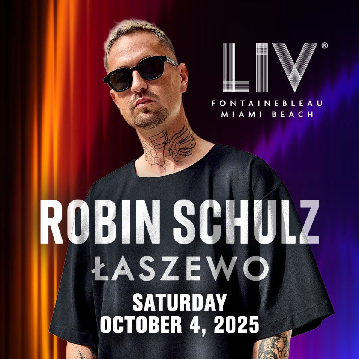 Robin Schulz + Laszewo at LIV Nightclub Miami, Sat, Oct 4